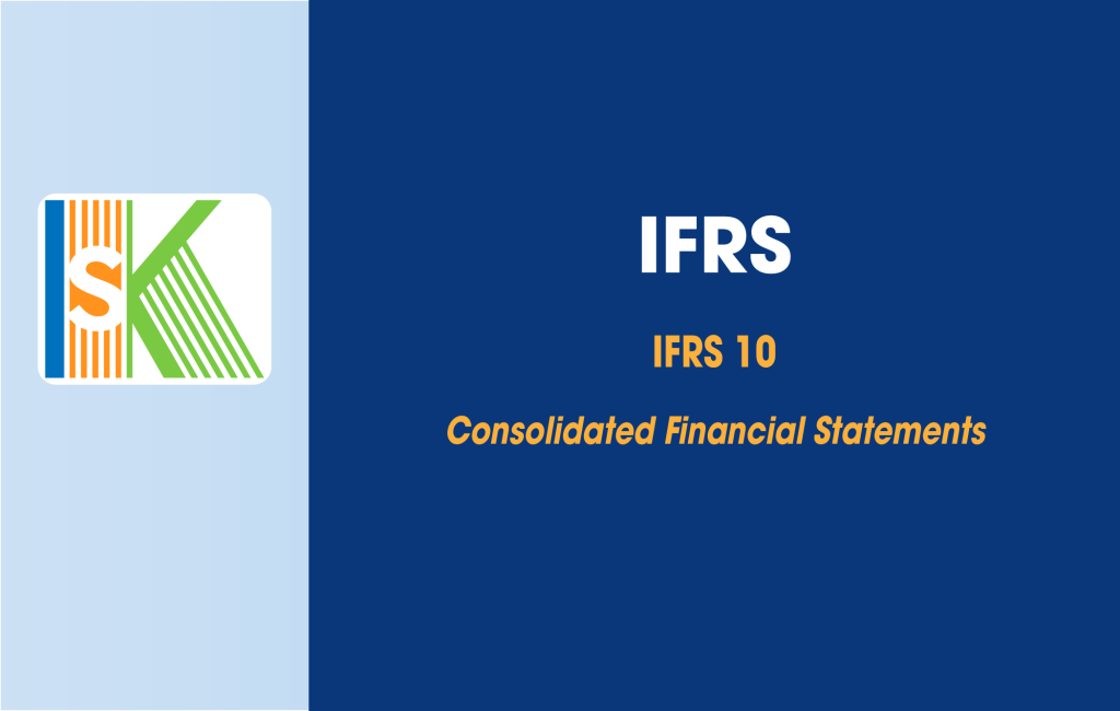 IFRS 10 - Báo Cáo Tài Chính Hợp Nhất | Kế Toán Startup