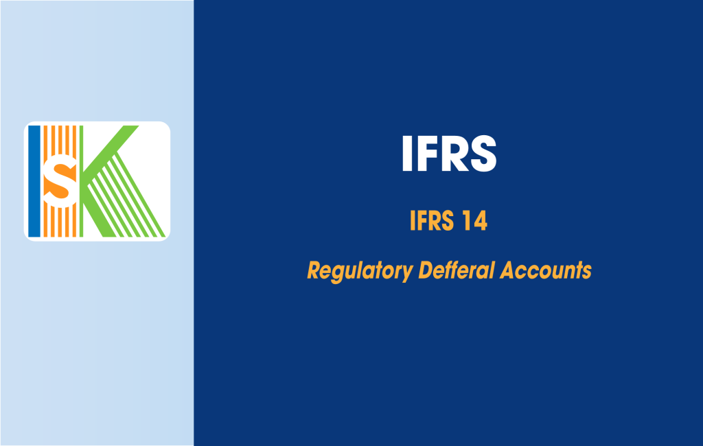 IFRS 14 - Các Khoản Hoãn Lại Theo Luật định | Ketoan Startup