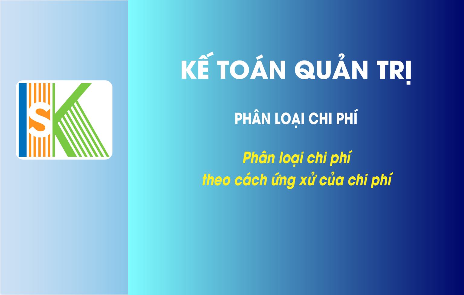 [KTQT-Phần 2: Chi Phí] Phân Loại Chi Phí Theo Cách ứng Xử Của Chi Phí ...